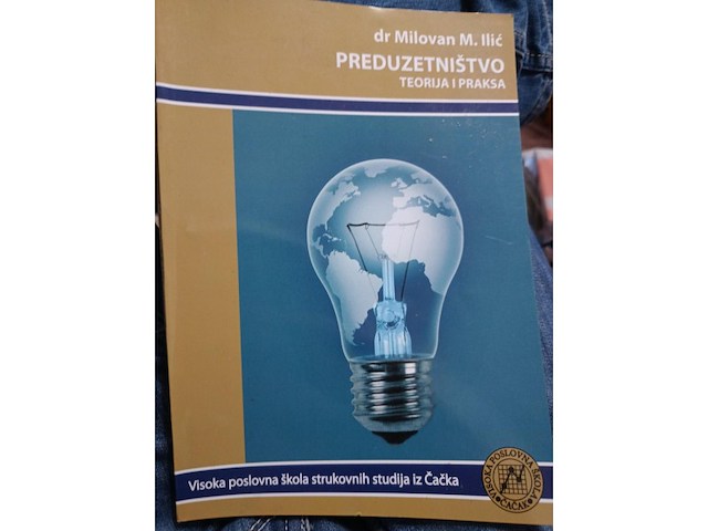 Preduzetništvo , teorija i praksa - dr Milovan M. Ilić