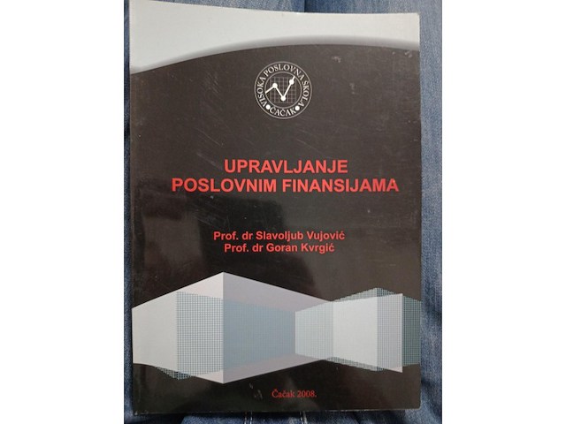 Upravljanje poslovnim finansijama -dr Slavoljub Vujović