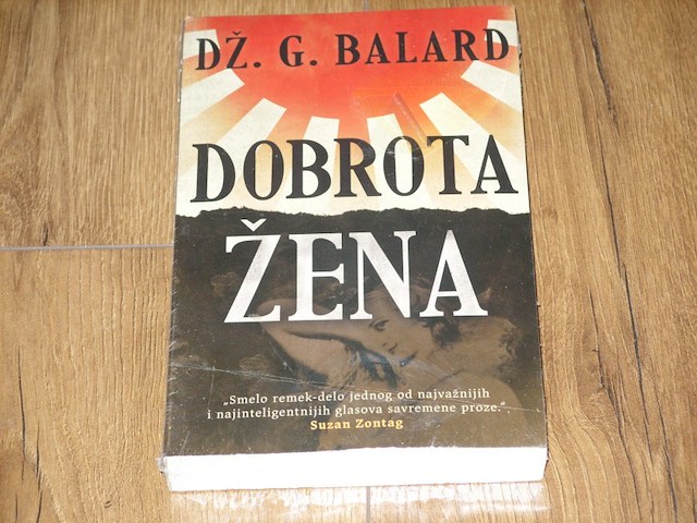 Dobrota žena - Dž. G. Balard (Novo!)