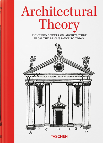Architectural Theory. Pioneering Texts on Architecture