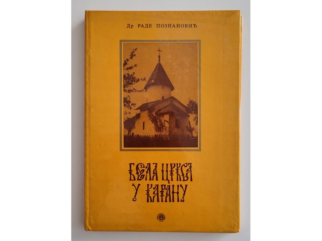 Bela Crkva u Karanu - Dr. Rade Poznanovic