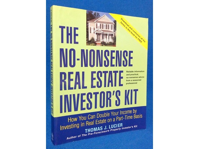 The No-Nonsense Real Estate Investor`s Kit by T. Lucier