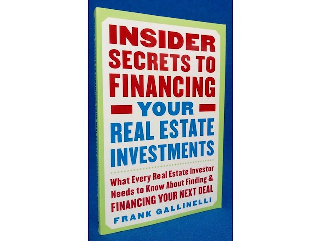 Insider Secrets to Financing Your Real Estate Investmen