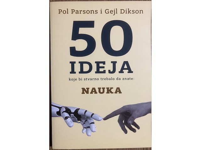 Pol Parsons, Gejl Dikson - 50 IDEJA - NAUKA - NOVA