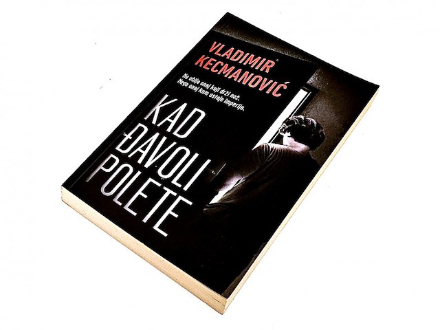 Kad đavoli polete / Vladimir Kecmanović