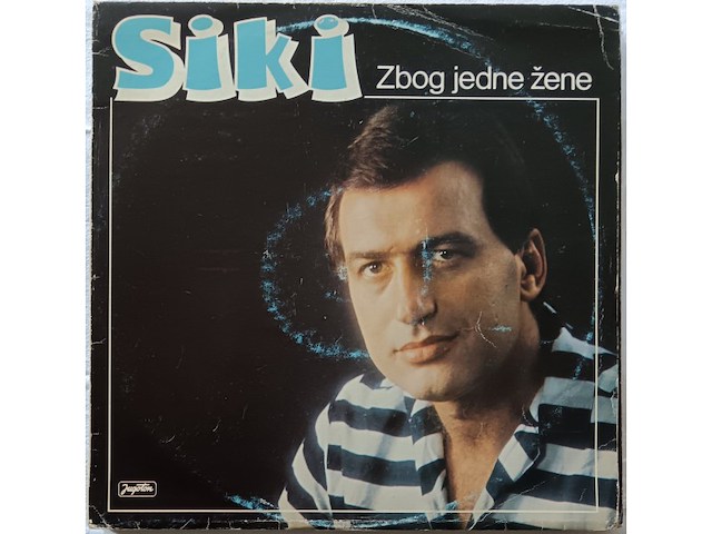 SVETOMIR  ILIC  SIKI  -  ZBOG  JEDNE  ZENE