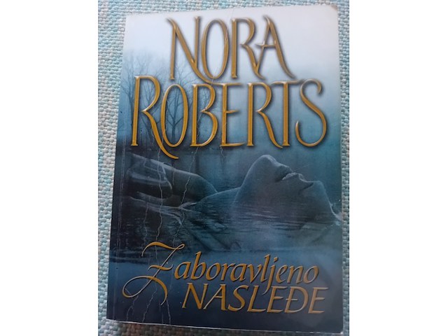 Nora Roberts Zaboravljeno nasleđe