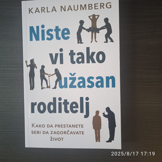Niste vi tako užasan roditelj - Karla Naumberg