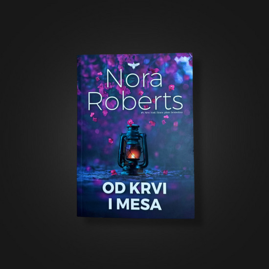 Knjiga “Od krvi i mesa” - Nora Roberts