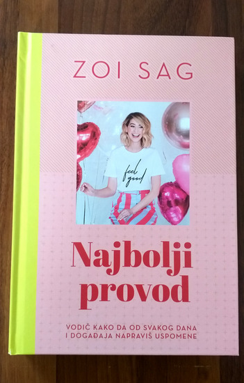Najbolji provod - Zoi Sag, tvrd povez - NOVO