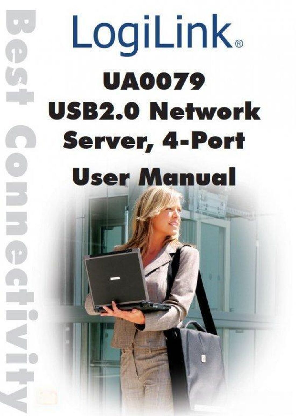 Input: 4x USB-A female LAN connector: RJ45 female LAN: IEEE 802.3