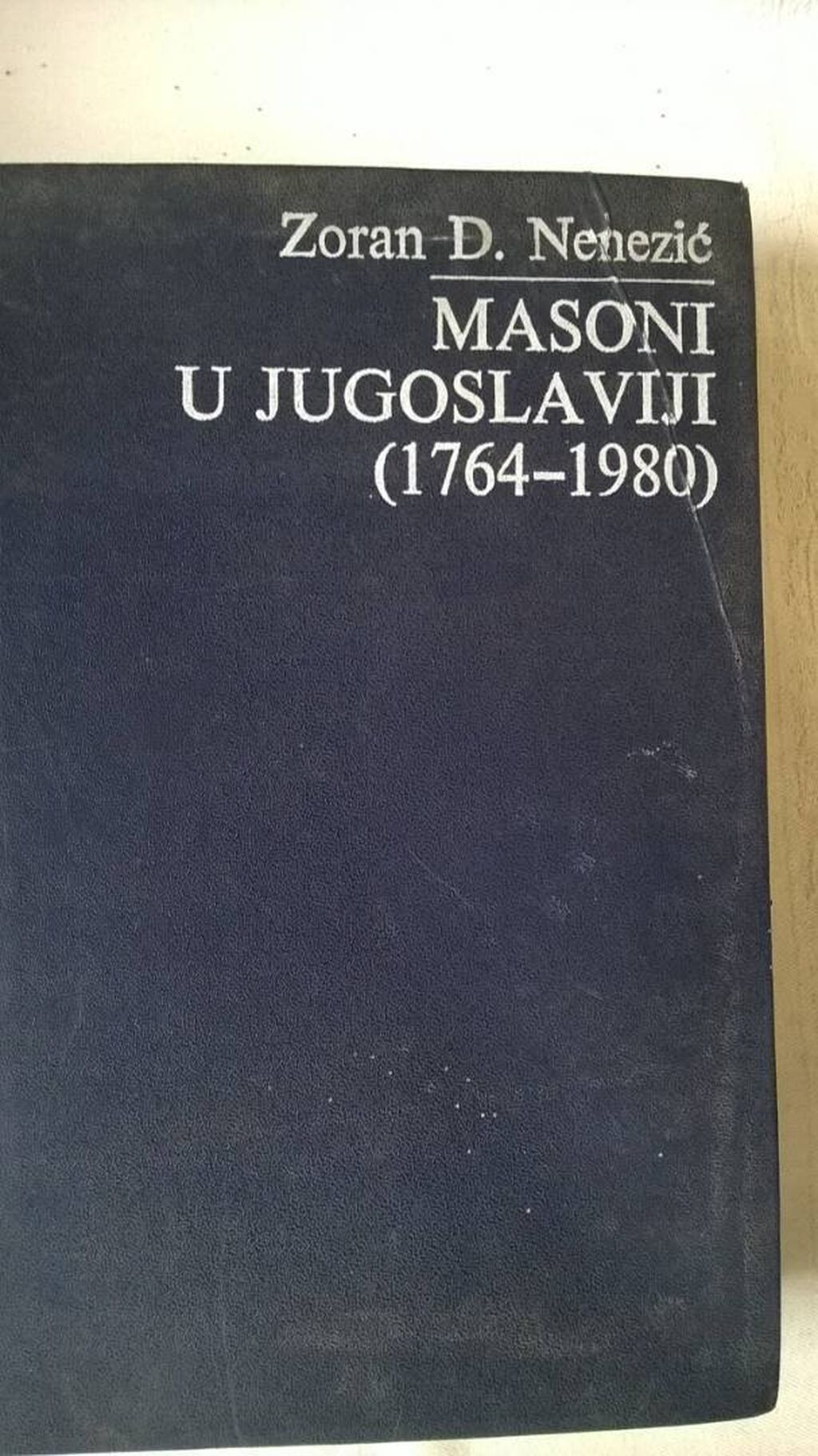Knjiga:Masoni u Jugoslaviji(0),Zoran D.Nenezić,786 strana,tvrd povez