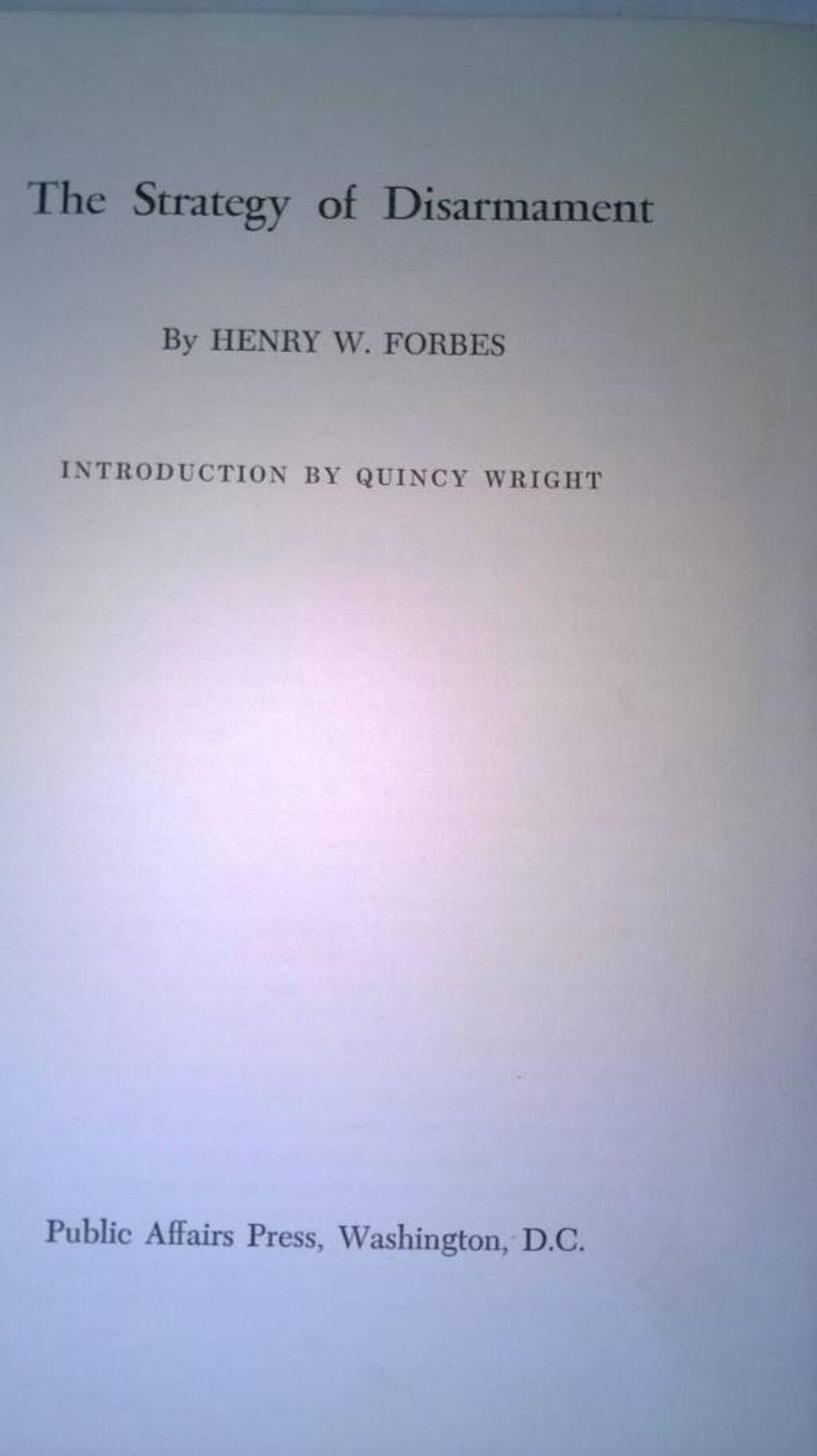 Knjiga:The strategy of disarmament,Henry Forbes,1962.god.158 str.,eng