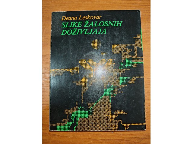 Slike žalosnih doživljaja - Deana Leskovar