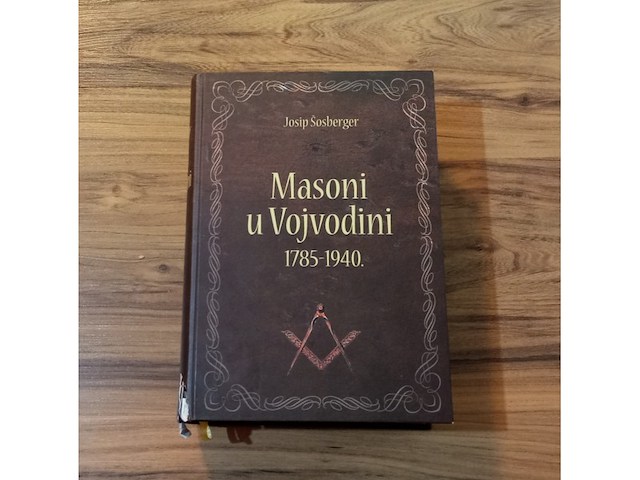 MASONI U VOJVODINI 1785-1940 Josip Šosberger