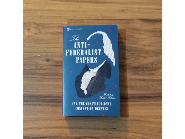 THE ANTI-FEDERALIST PAPERS