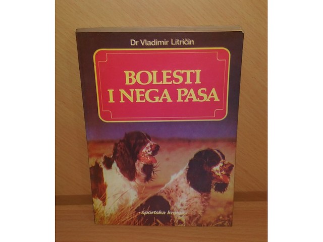 BOLESTI I NEGA PASA - VLADIMIR LITRIČIN