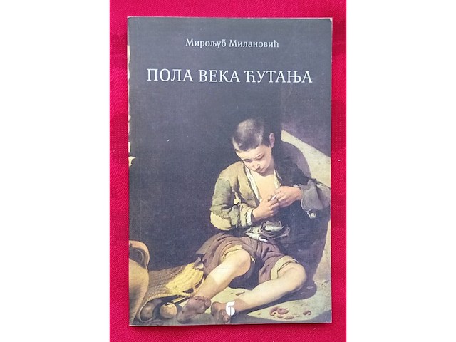 Pola veka ćutanja, Miroljub Milanović -NOVA-