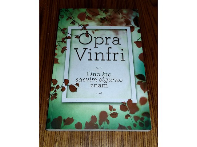 Ono što sasvim sigurno znam - Opra Vinfri