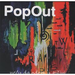 PopOut - Neću da odem u tišini (cd)