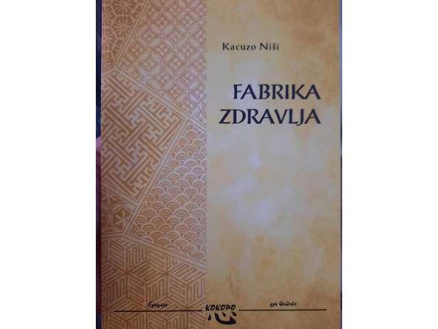 Kacuzo Niši - Fabrika zdravlja