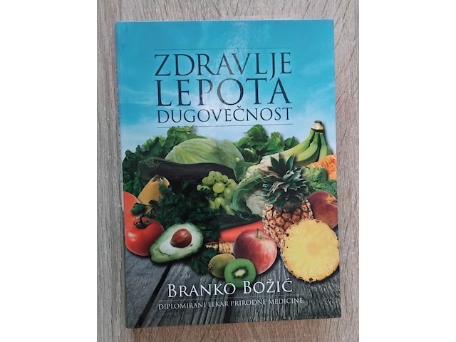 Zdravlje, lepota, dugovečnost Branko Božić