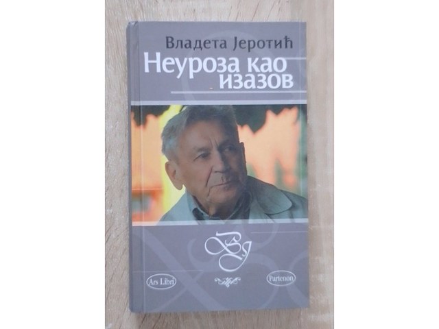 Neuroza kao izazov - Vladeta Jerotić - NOVA KNJIGA