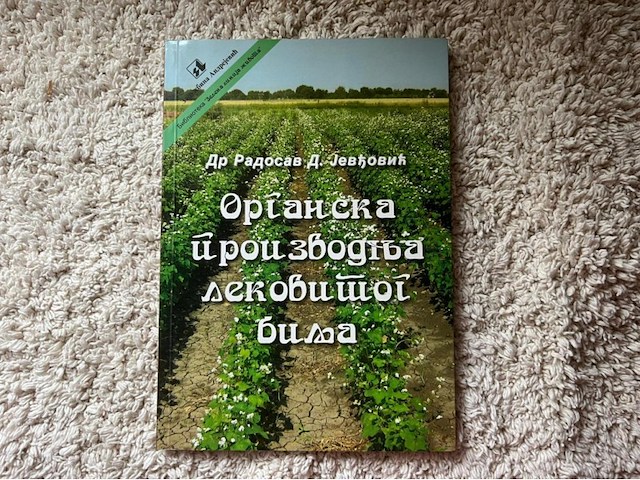 Organska proizvodnja lekovitog bilja -Radoslav Jevđović