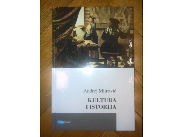 Andrej Mitrovic - Kultura i istorija