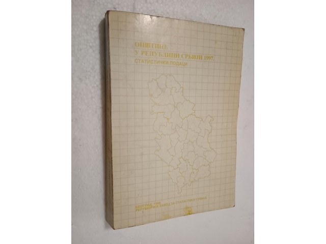 OPŠTINE U REPUBLICI SRBIJI 1997.-STATISTIČKI PODACI