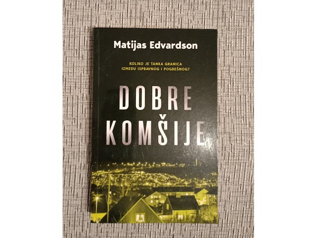 Dobre komšije-Matijas Edvardson