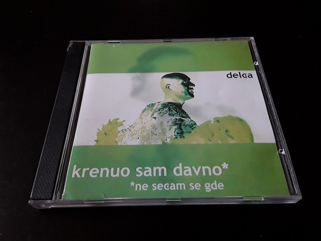 Delča - Krenuo sam davno ne sećam se gde