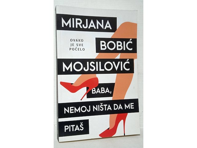 Baba,nemoj ništa da me pitaš - Mirjana Bobić Mojsilovic