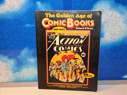the golden age of comic books by richard o brien