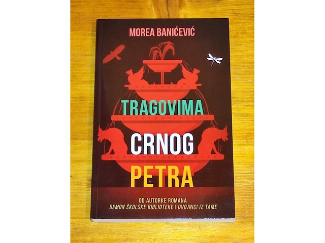 Tragovima crnog Petra - Morea Banićević