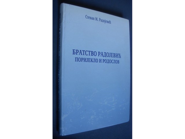BRATSTVO RADOJEVIĆ - Porijeklo i rodoslov