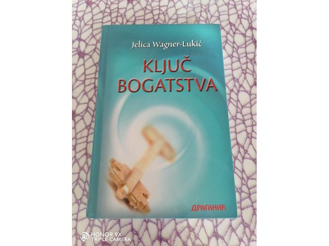 Ključ bogatstva - Jelica Wagner Lukić