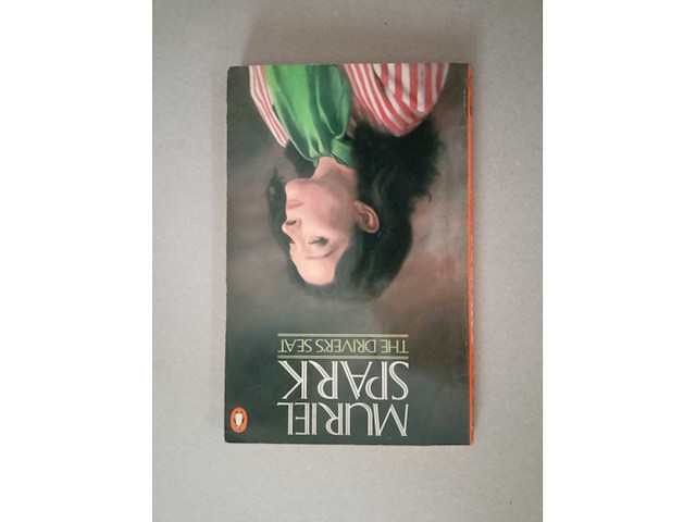The Driver`s Seat - Muriel Spark