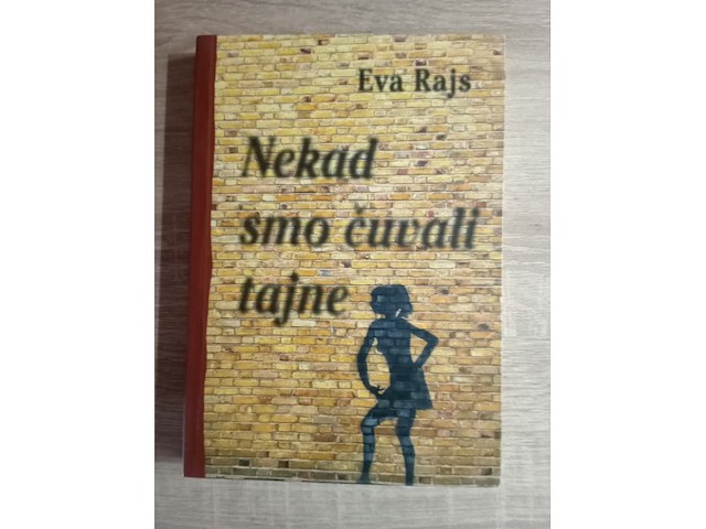Nekad smo čuvali tajne. Eva Rajs