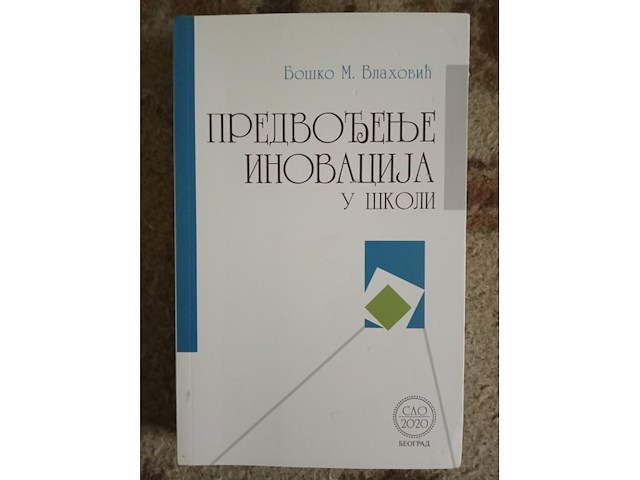 Dr. Bosko Vlahovic - Predvođenje inovacija u školi