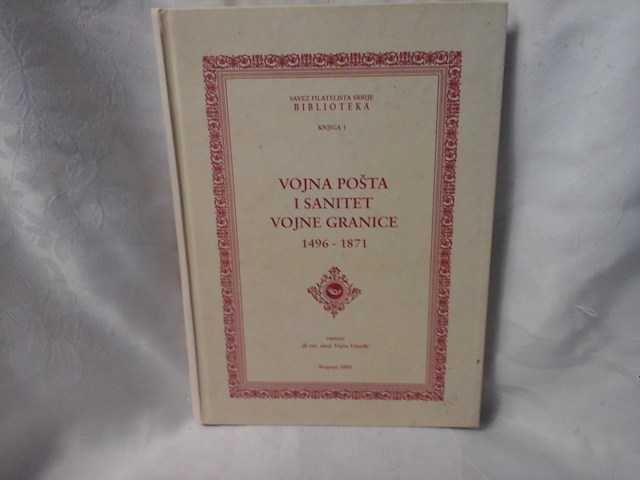 Vojna pošta i sanitet vojne granice 1496 1871 Višacki