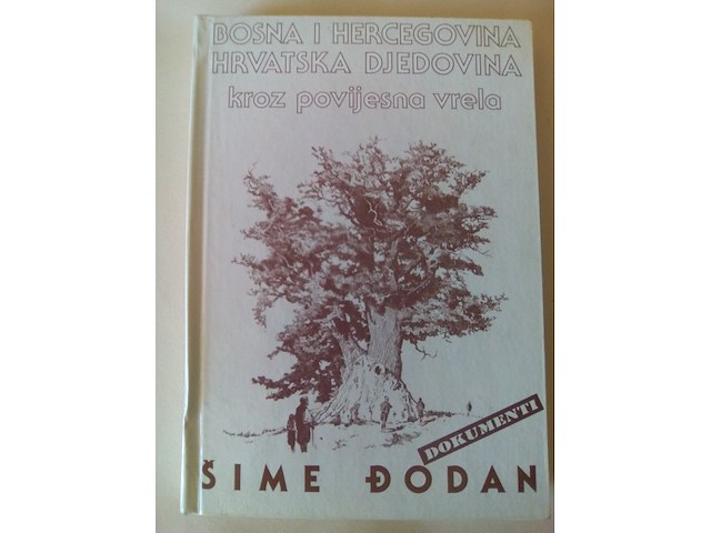 Šime Đodan - Bosna i Hercegovina hrvatska djedovina