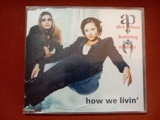 Alex Prince Featuring Mazaya - How We Livin` (maxi cd)