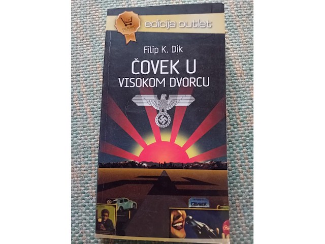 Filip K Dik Čovek u visokom dvorcu