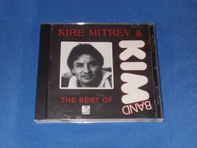 Kire Mitrev &; Kim Band - The Best Of