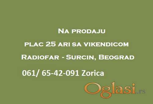 Na prodaju plac 25 ari sa vikendicom u naselju Radiofar- Surcin, Beograd