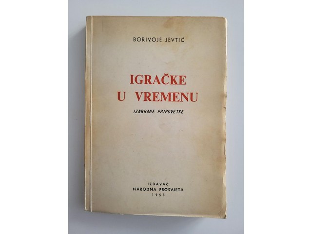 Borivoje Jevtic, Igracke u vremenu, izabrane pripovetke