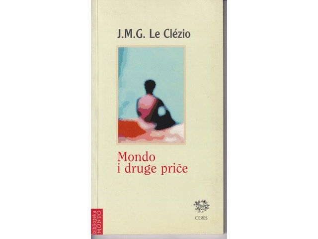 MONDO I DRUGE PRIČE / J.M.G. LE CLEZIO