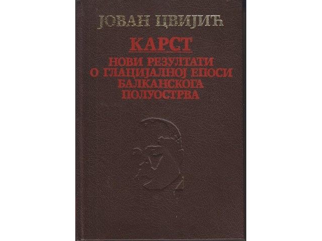 JOVAN CVIJIĆ / KARST NOVI REZULTATI O GLACIJALNOJ EPOSI
