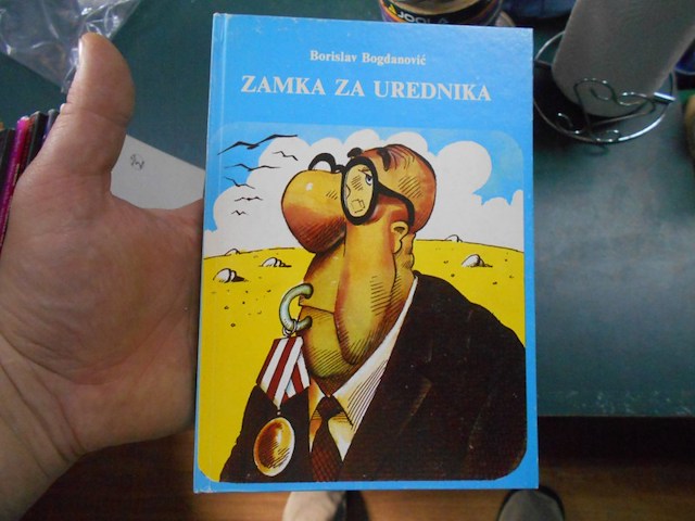 BORISLAV BOGDANOVIĆ - ZAMKA ZA UREDNIKA